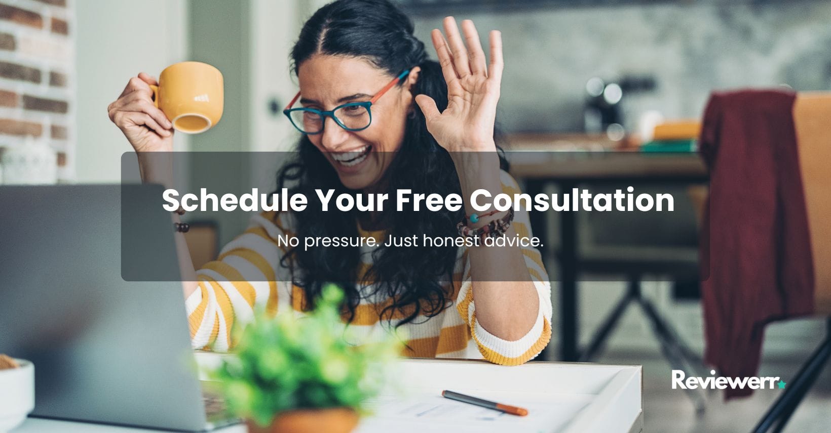 Schedule Your Free Consultation, Obligation-Free | Reviewerr